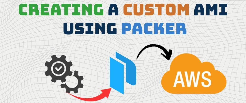 AWS AMI Creation with Packer: A Fast & Efficient Guide | Kite Metric