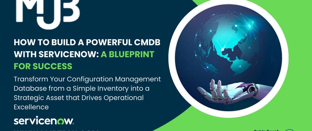 Powerful ServiceNow CMDB: A Step-by-Step Guide | Kite Metric
